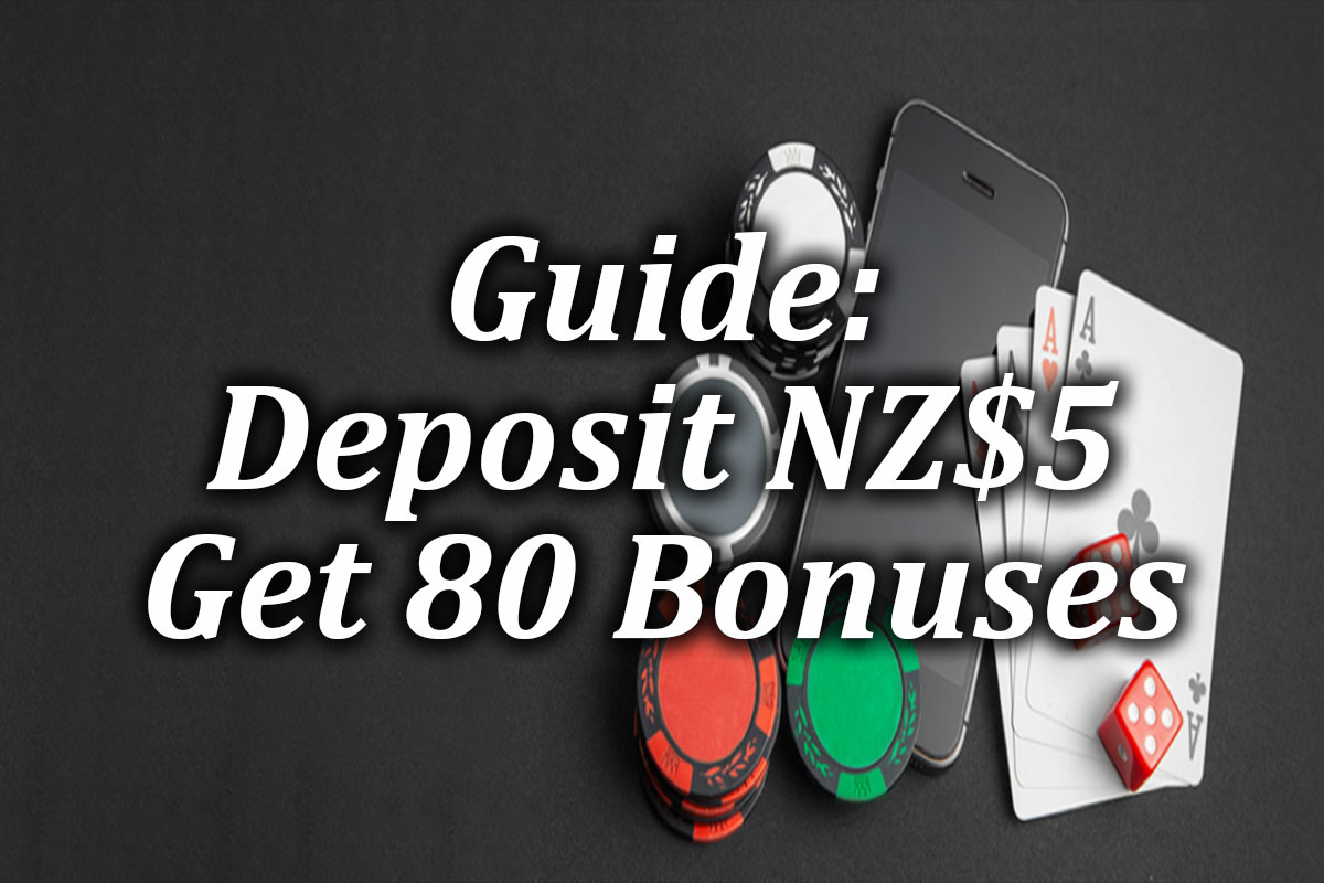 Guide to Picking the Best Deposit NZ$5 Get 80 Bonus 🎁 [2022]
